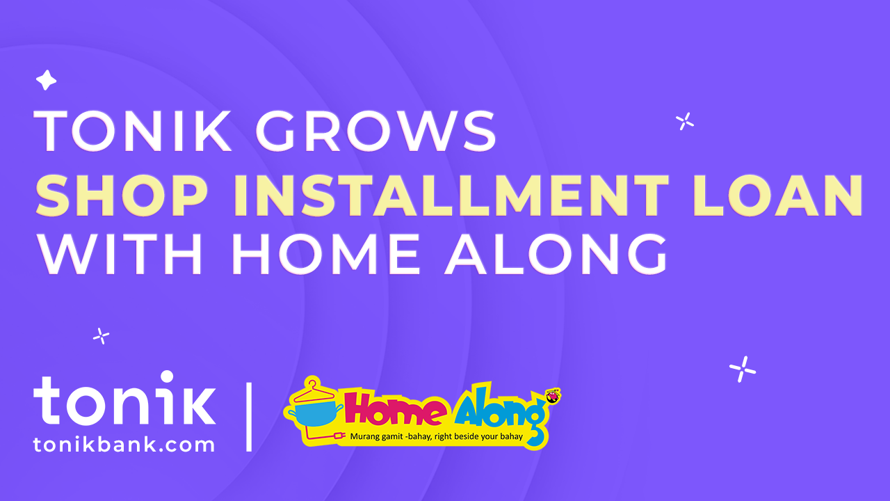 Tonik Grows Shop Installment Loan with Home Along
